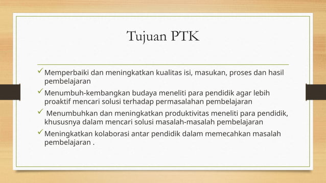 Pertemuan ke 3 Karakteristik, Tujuan dan manfaat PTK.pptx