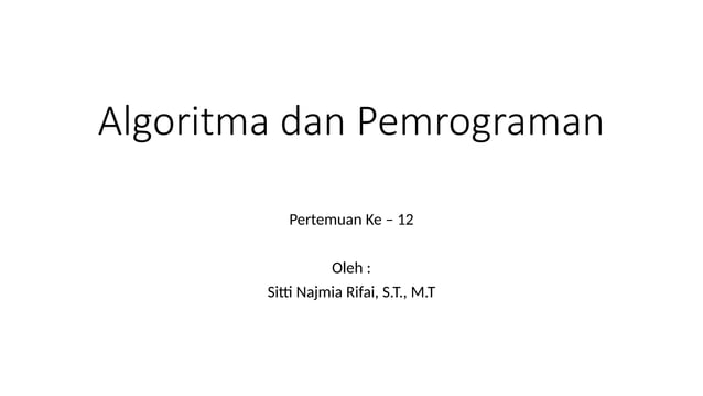 Pertemuan Ke 4 Algoritma dan Pemrograman.pptx
