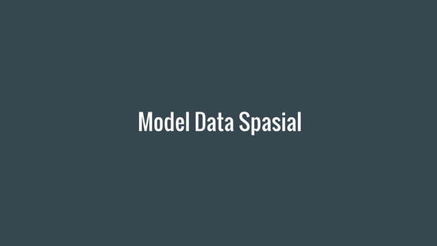 PERTEMUAN KE 4 MODEL DATA SPASIAL.ppt