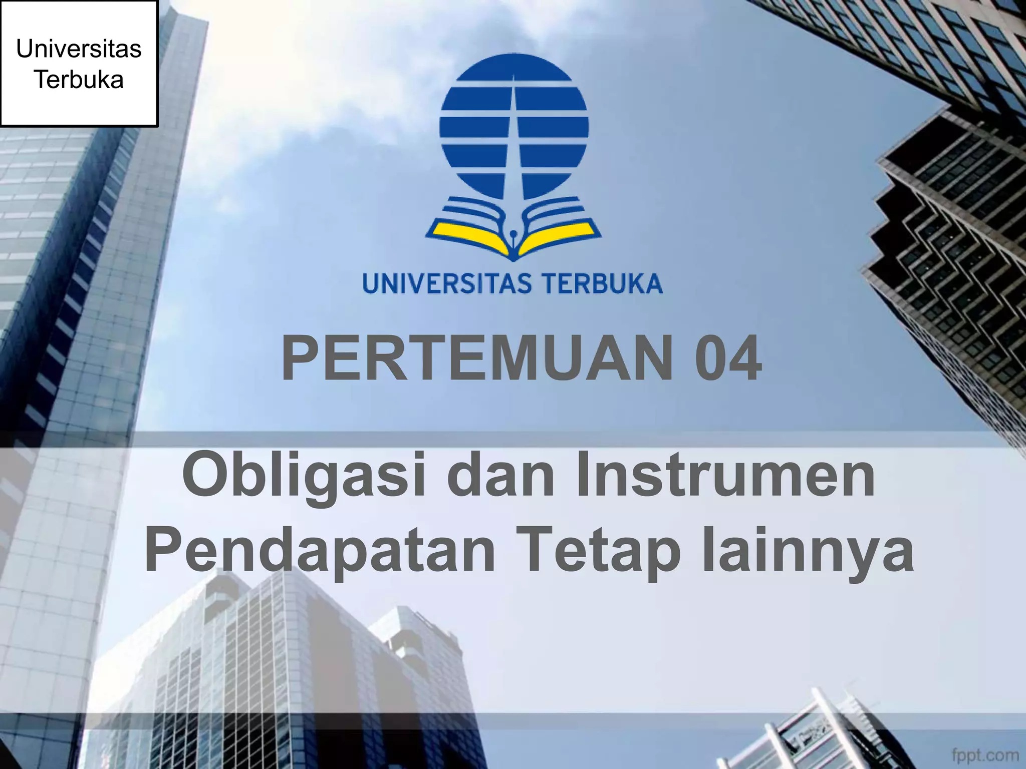 PERTEMUAN KE 4 Obligasi dan Instrumen Pendapatan Tetap lainnya.pptx