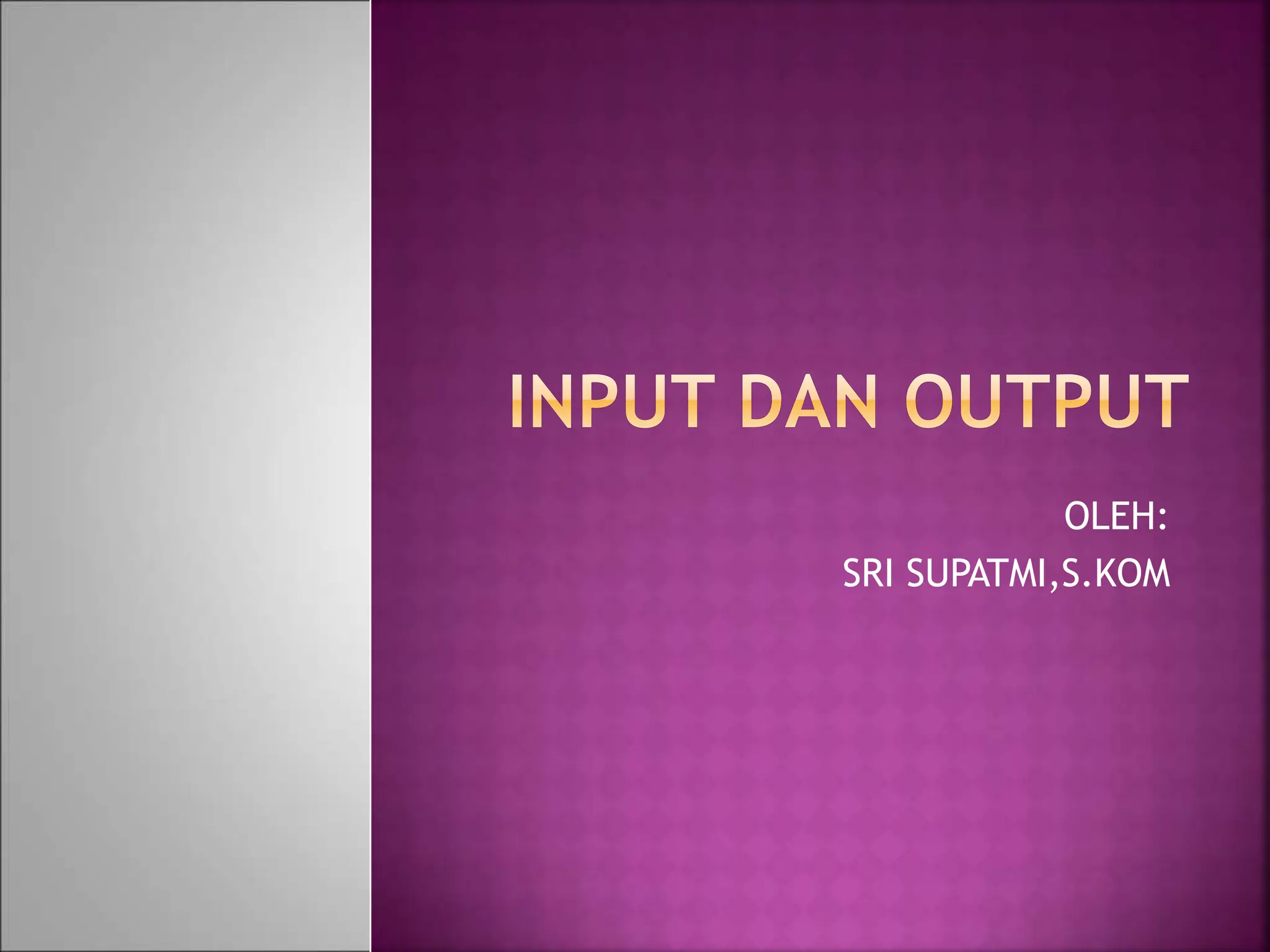 Pertemuan ke 5 Membaca & menulis karakter (input & output) (2).ppt