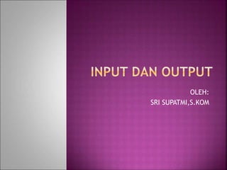 Pertemuan ke 5 Membaca & menulis karakter (input & output) (2).ppt