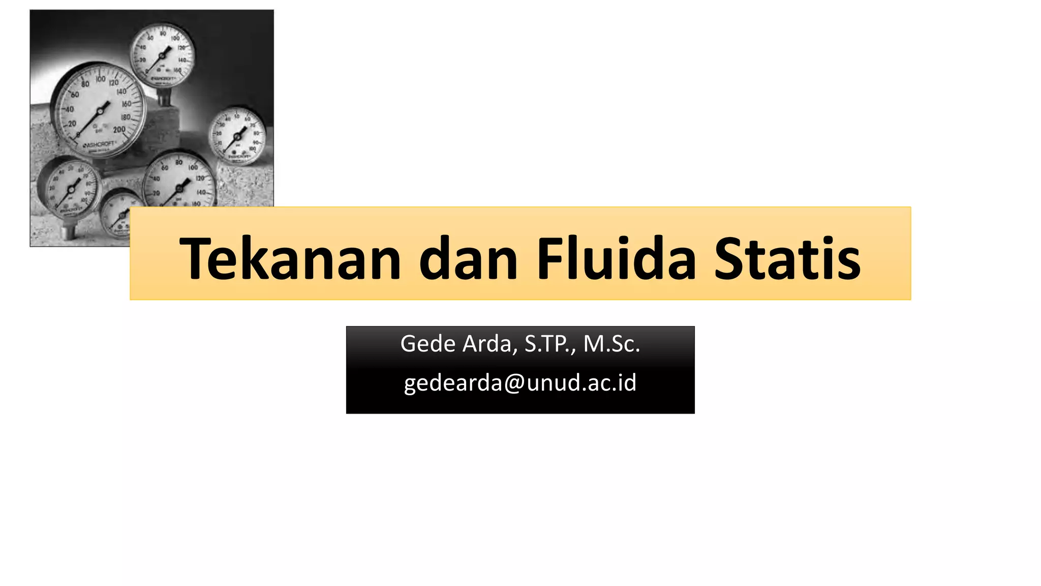 Pertemuan ketiga tekanan dan fluida statik | PPTX