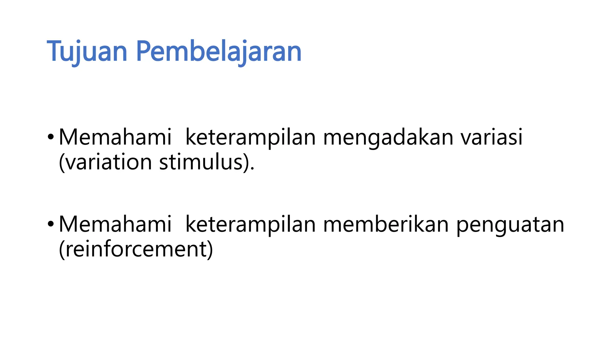 Keterampilan Dasar Mengajar keterampilan memberikan penguatan ...