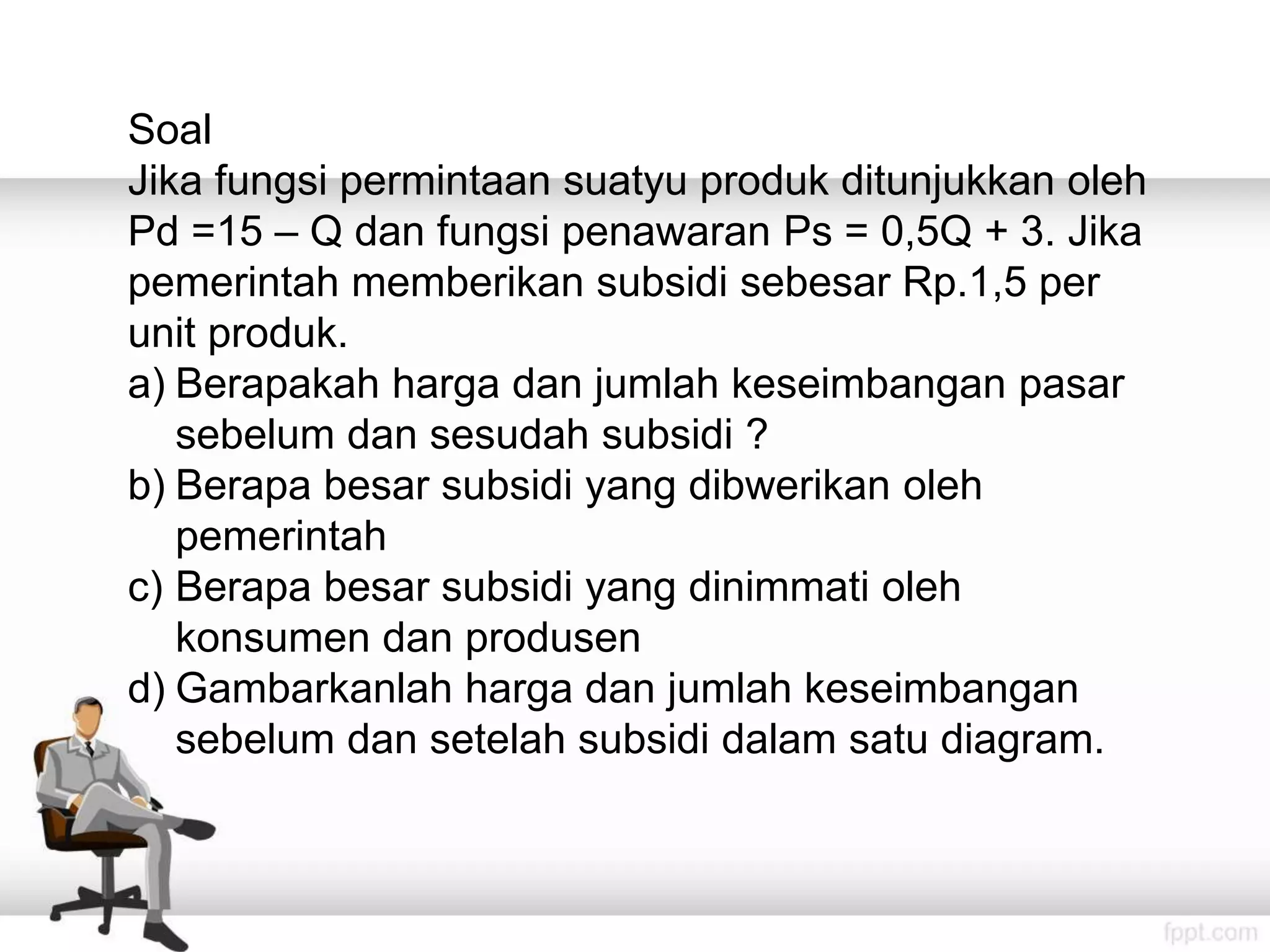 Pertemuan vi pengaruh pajak dan subsidi | PPTX
