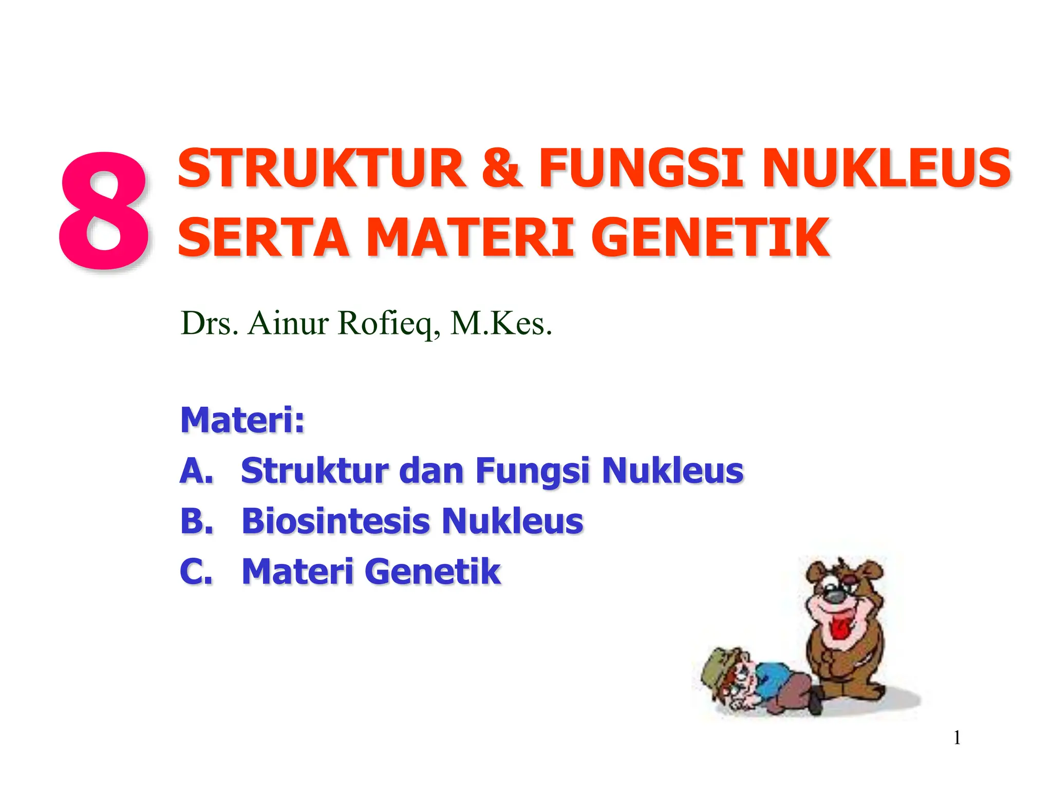 Pertemuan X Biodasar 8 nukleus materi genetik.ppt