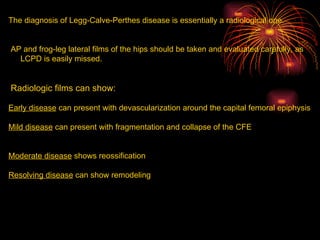 Perthes disease Legg Calve Perthes Disease LCPD.ppt