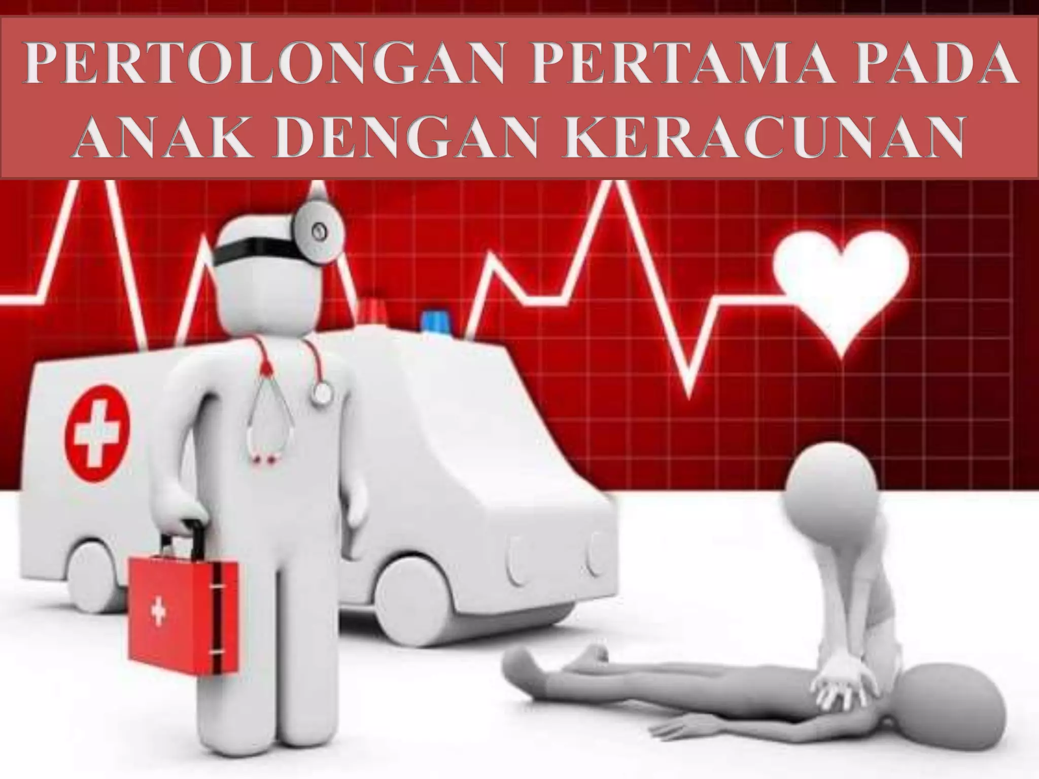 Pertolongan Pertama Pada Anak Dengan Keracunan | PPT | Free Download