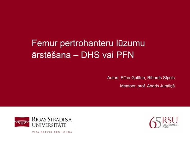 Femur pertrohantera lūzuma ārstēšanas metodes - PFN pret DHS debate | PPT