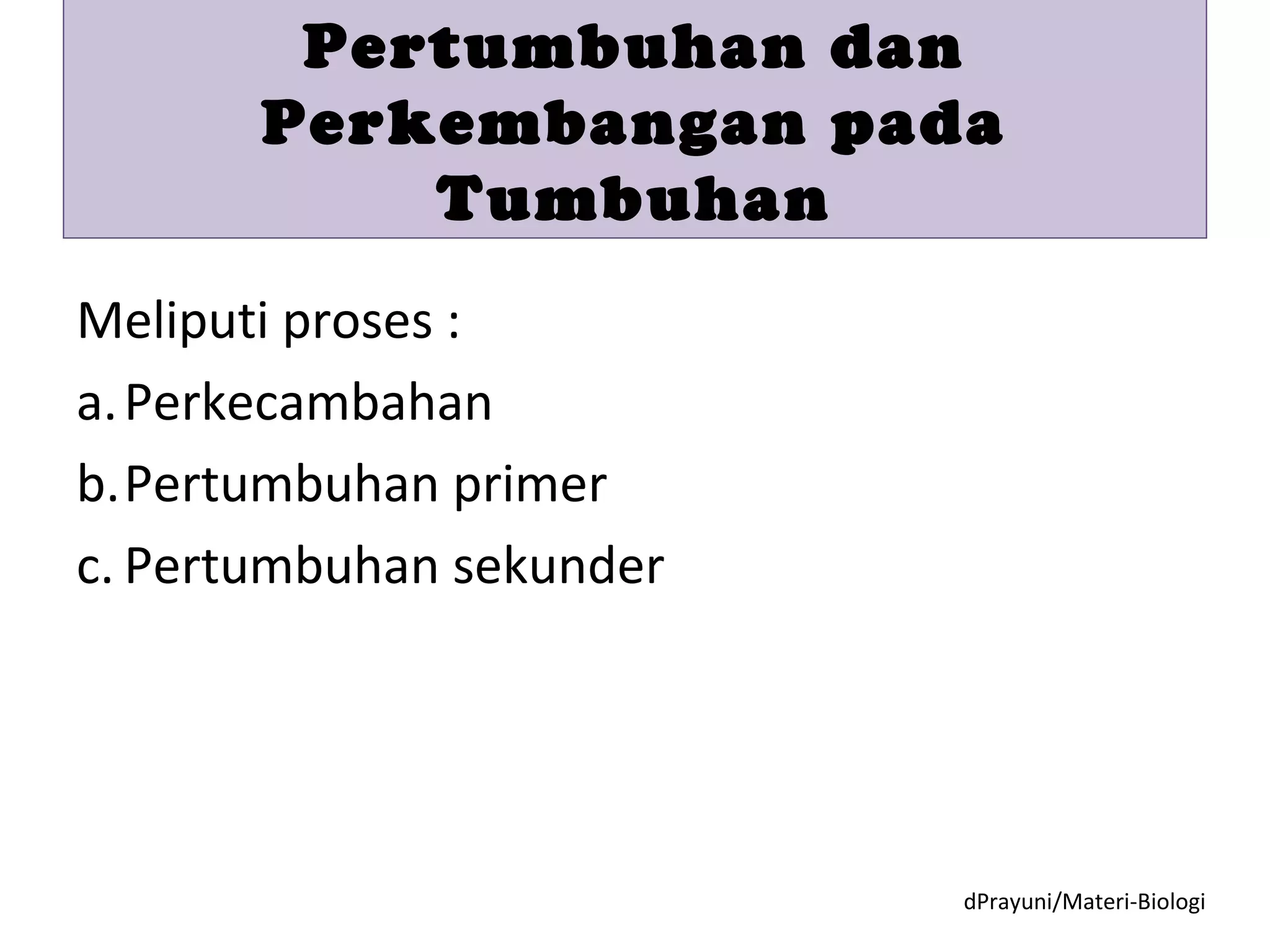 Pertumbuhan dan perkembangan | PPT
