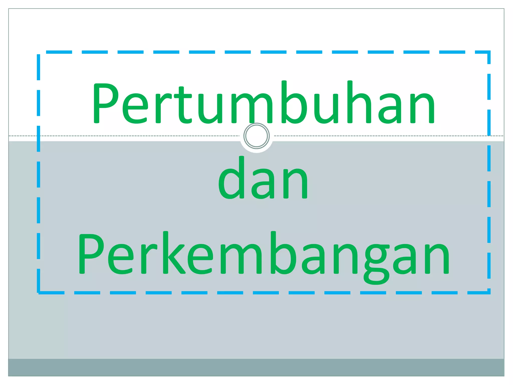 Pertumbuhan_dan_Perkembangan.ppt
