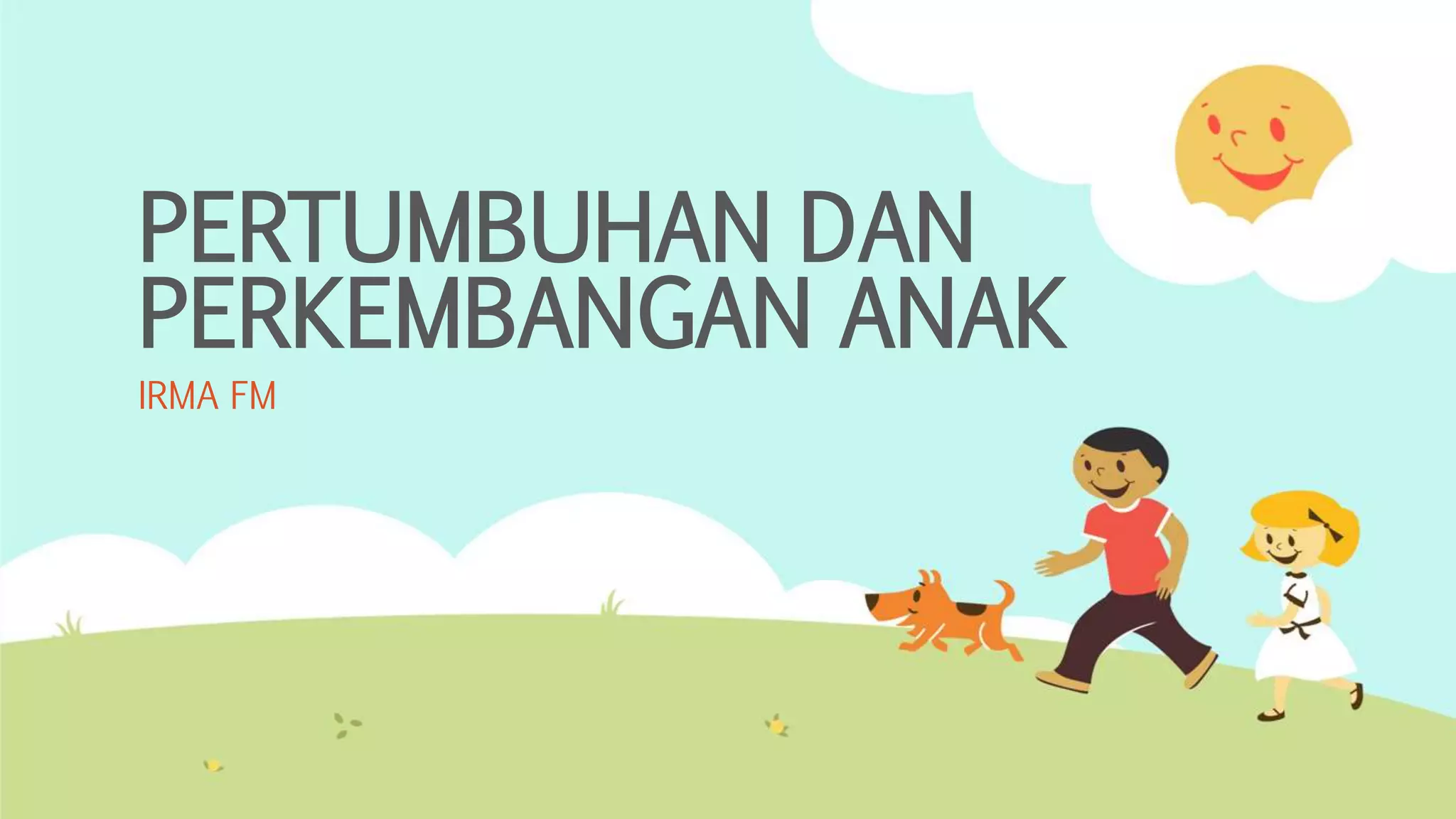 Pertumbuhan dan perkembangan anak | PPTX