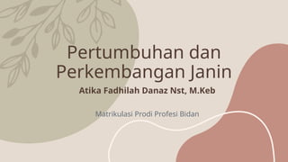 Pertumbuhan dan Perkembangan Janin normal | PPTX