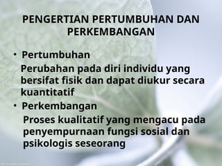 PERTUMBUHAN DAN PERKEMBANGAN PPT baca aja | PPT