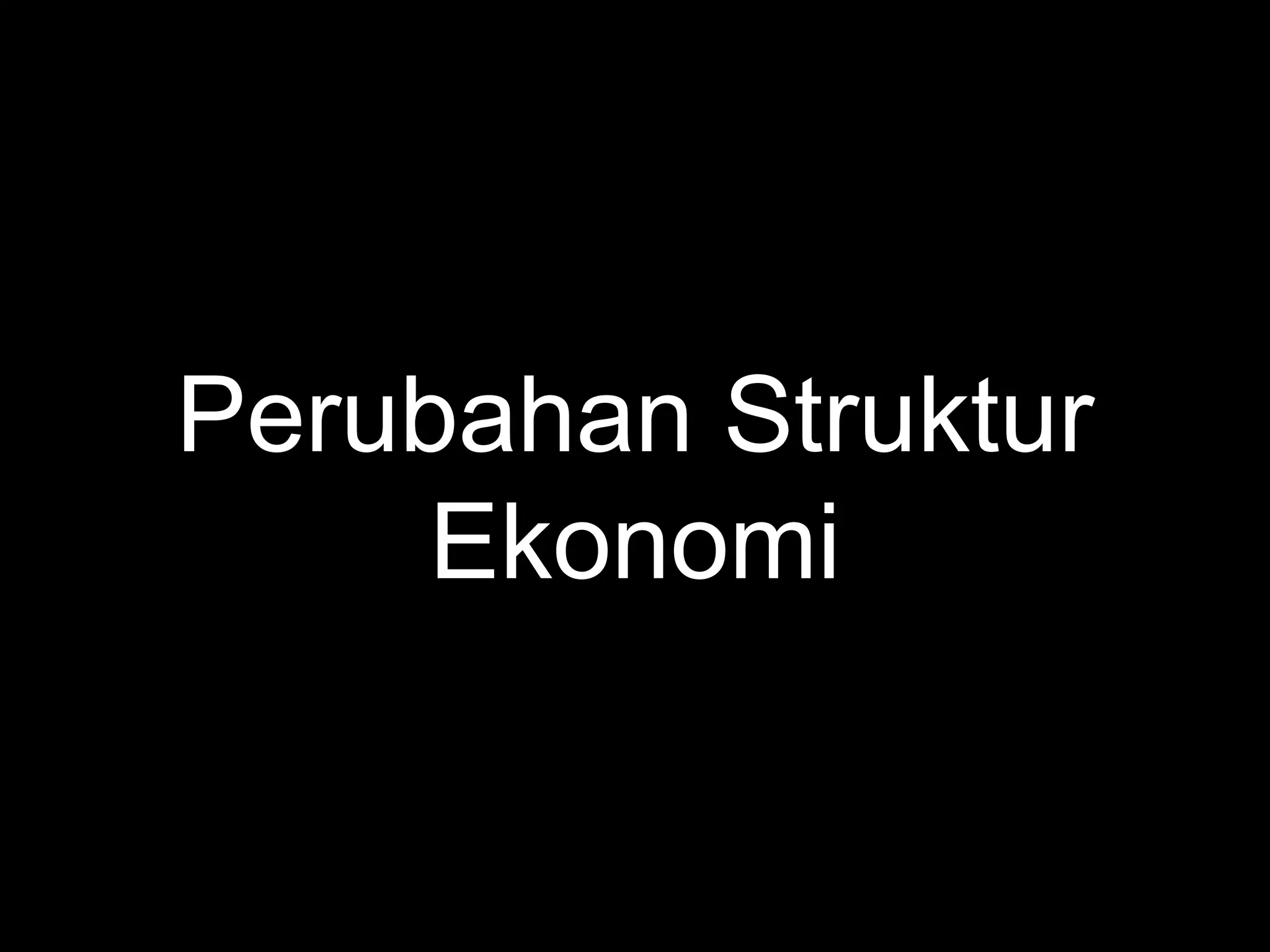 Pertumbuhan ekonomi dan perubahan struktur | PPTX