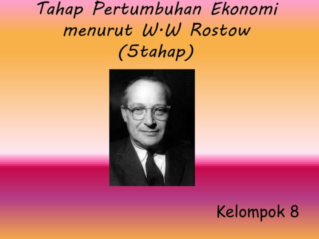 Pertumbuhan ekonomi menurut w.w rostow | PPT