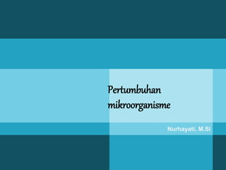 Pertumbuhan Mikroorganisme.pptx