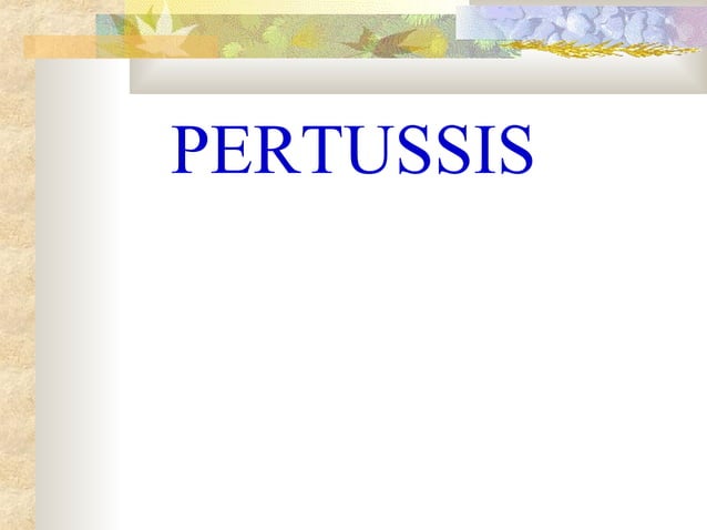 Pertussis | PPT | Infectious Diseases | Diseases and Conditions