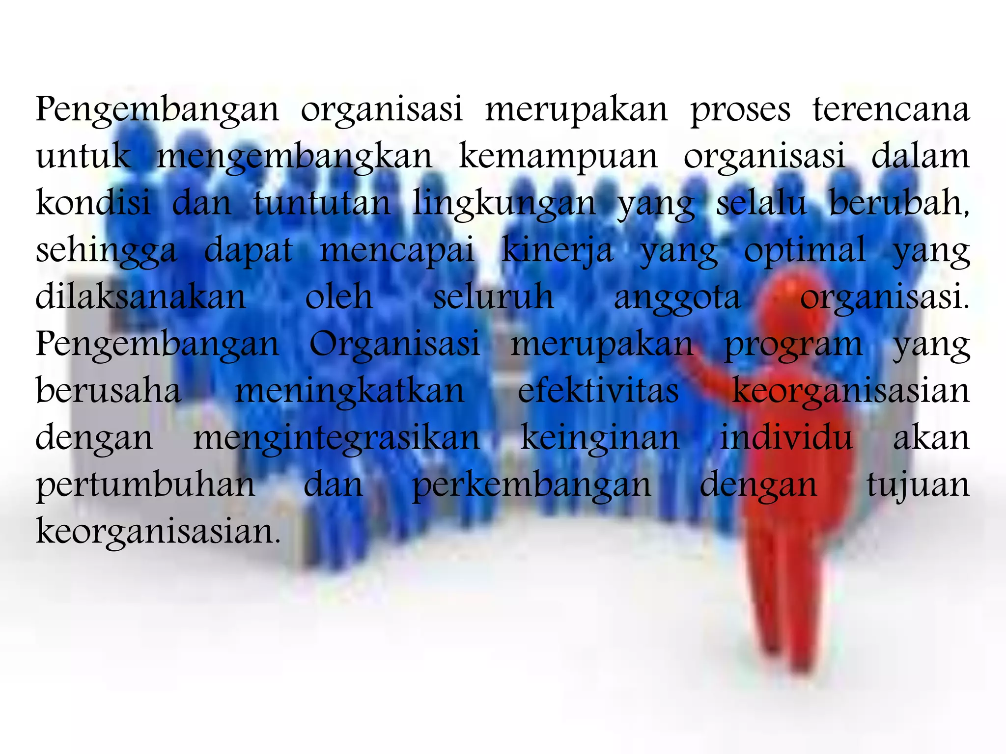 Perubahan dan pengembangan organisasi (Teori Organisasi Umum 2) | PPT