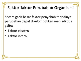 Perubahan dan pengembangan organisasi | PPTX