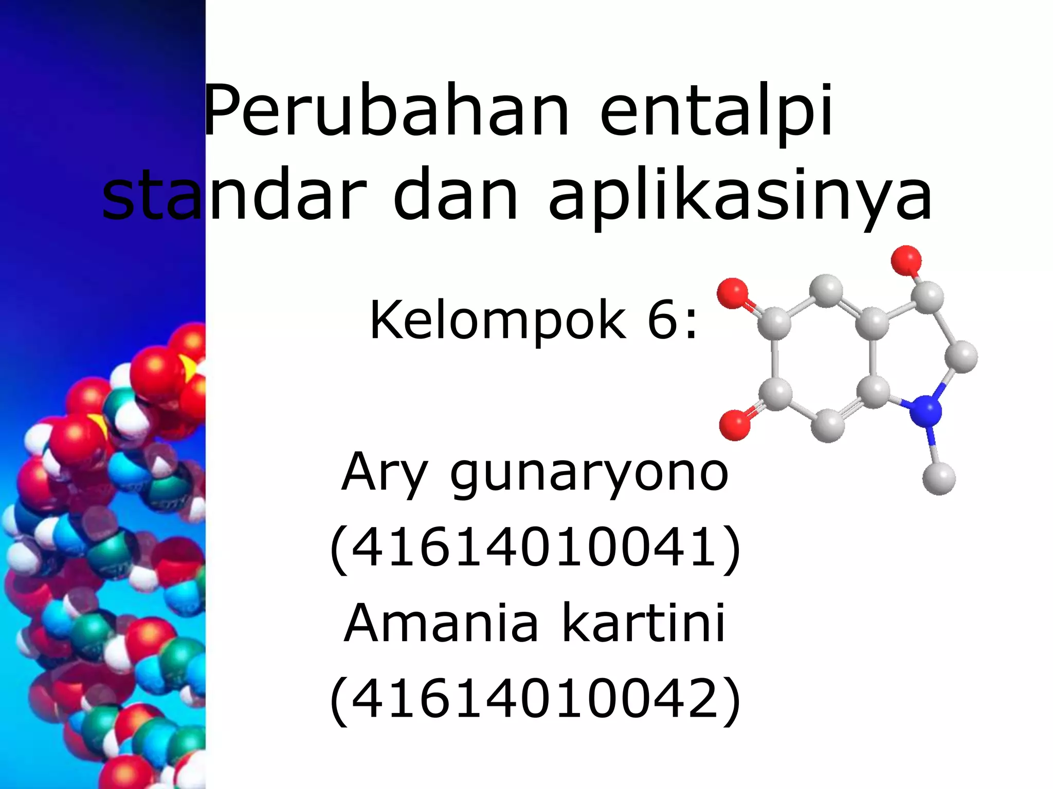 Perubahan entalpi standar dan aplikasinya | PPTX