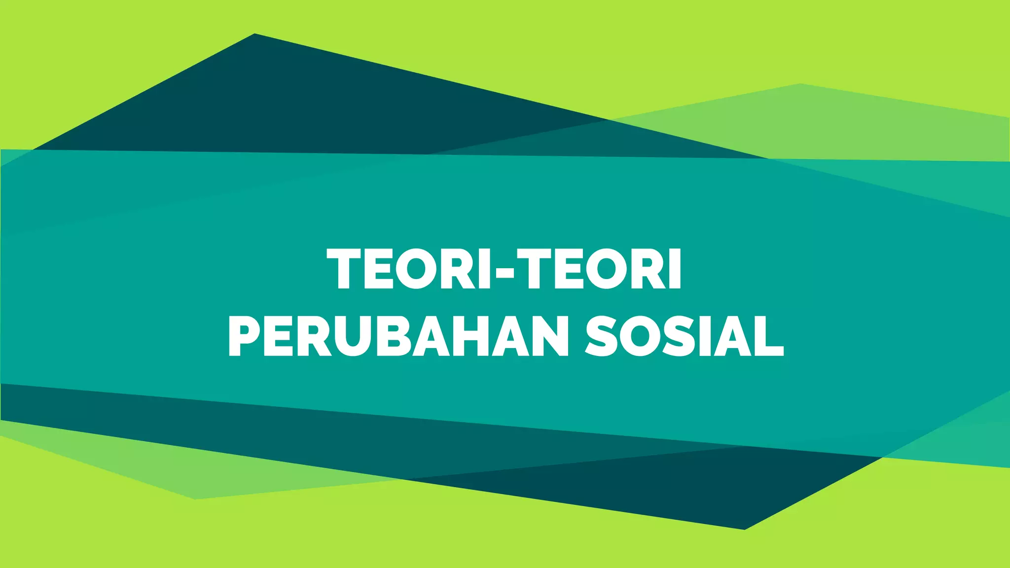 Perubahan sosial dan teori perubahan sosial.pptx