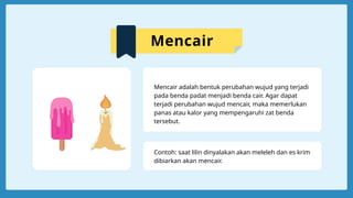 IPAS KELA 4 SEMESTER 1, PERUBAHAN WUJUD BENDA | PPTX