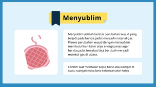 IPAS KELA 4 SEMESTER 1, PERUBAHAN WUJUD BENDA | PPTX