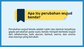 Perubahan Wujud Benda Presentasi Biru Ilustratif.pptx