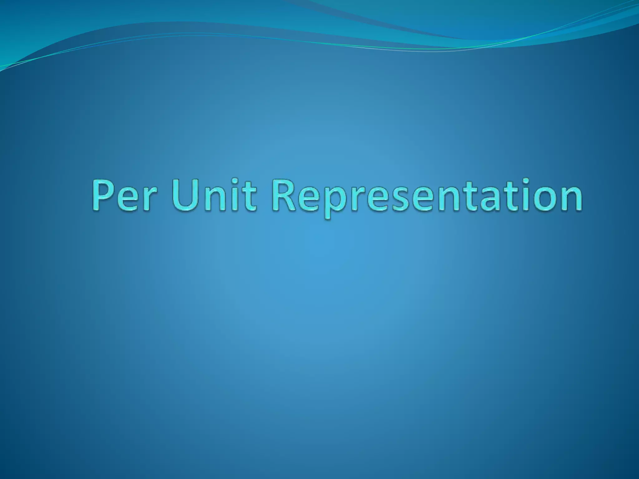 Per unit representation | PPTX