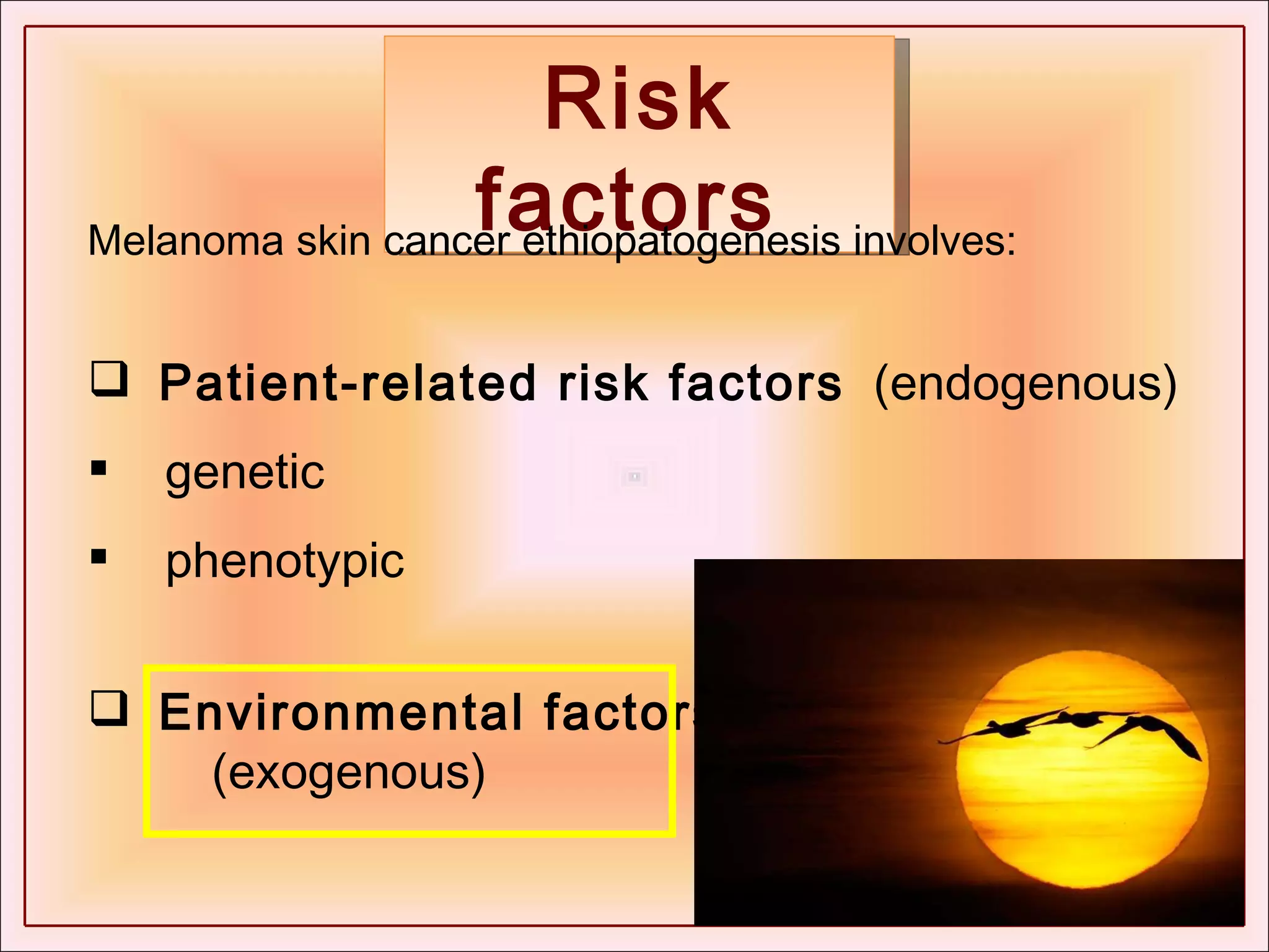 Melanoma epidemiology, etiopathogenesis and prevention - Professor ...
