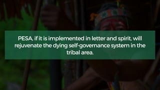 PESA - Panchayat (Extension to Scheduled Areas) Act, 1996 | PDF