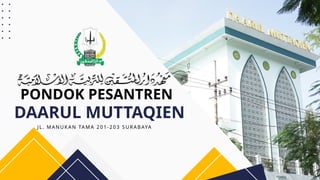Pesantren terpadu Daarul muttaqien surabaya | PPTX
