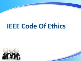 IEEE Code Of Conduct/Ethics | PPT