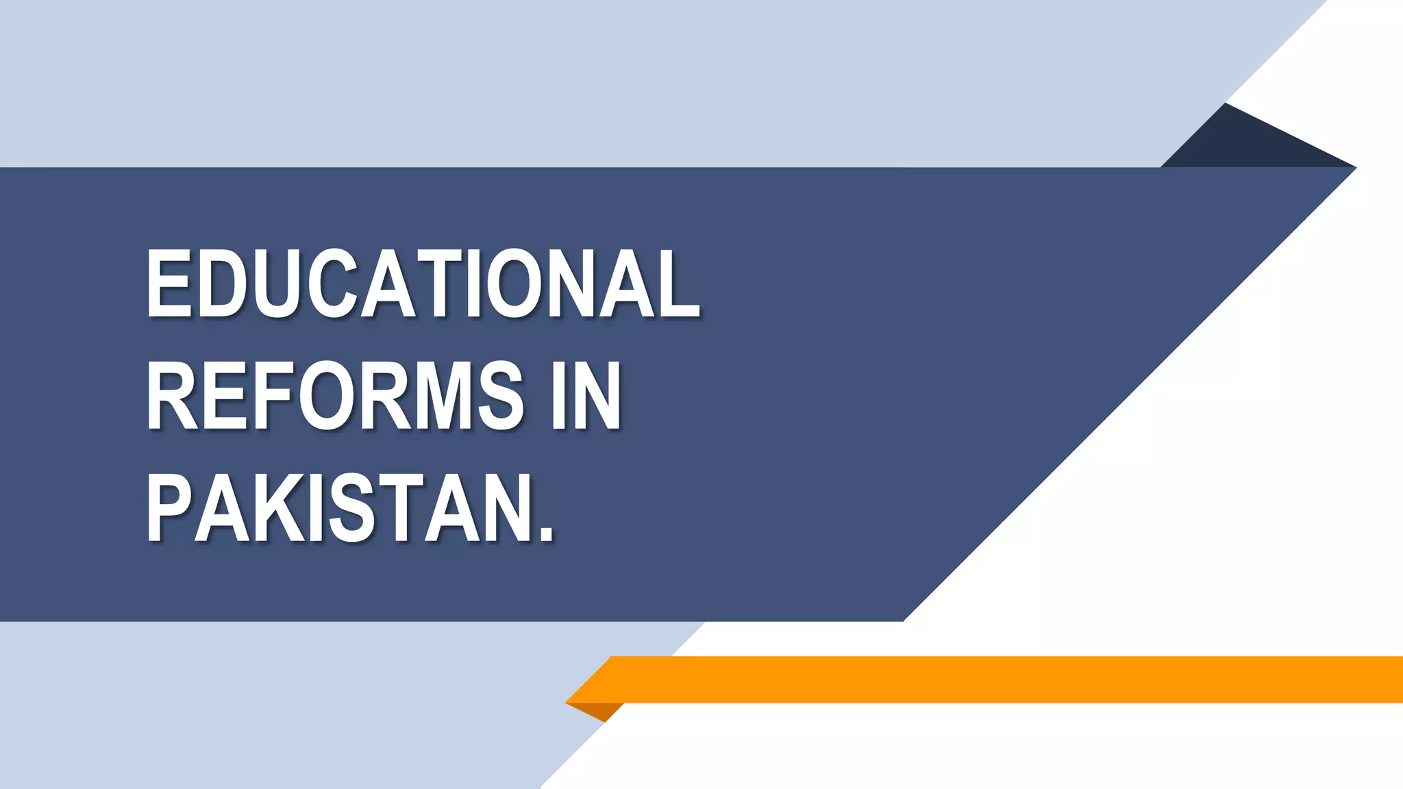 Educational Reforms in Pakistan | PPTX