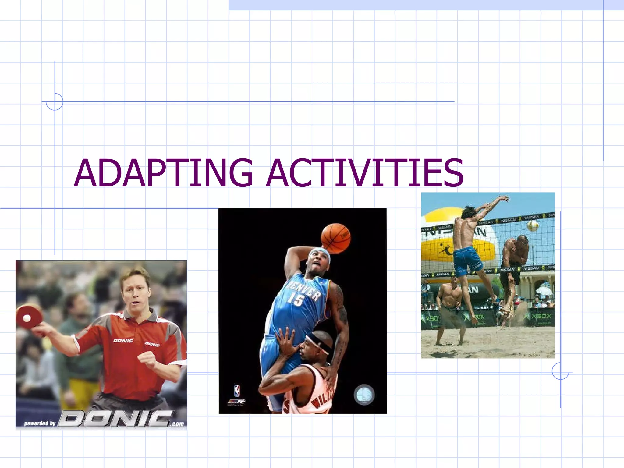 PE SG Adapting Activities | PPT