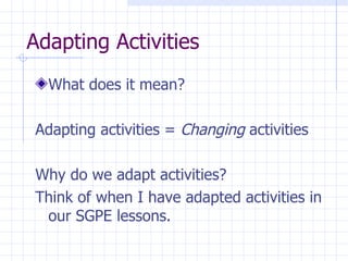 PE SG Adapting Activities | PPT