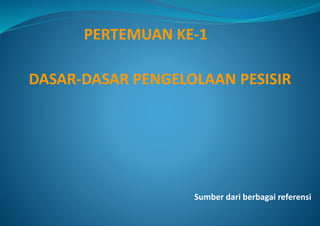 Pesisir 01 PENGEMBANGAN KAWASAN PESISIR | PPTX