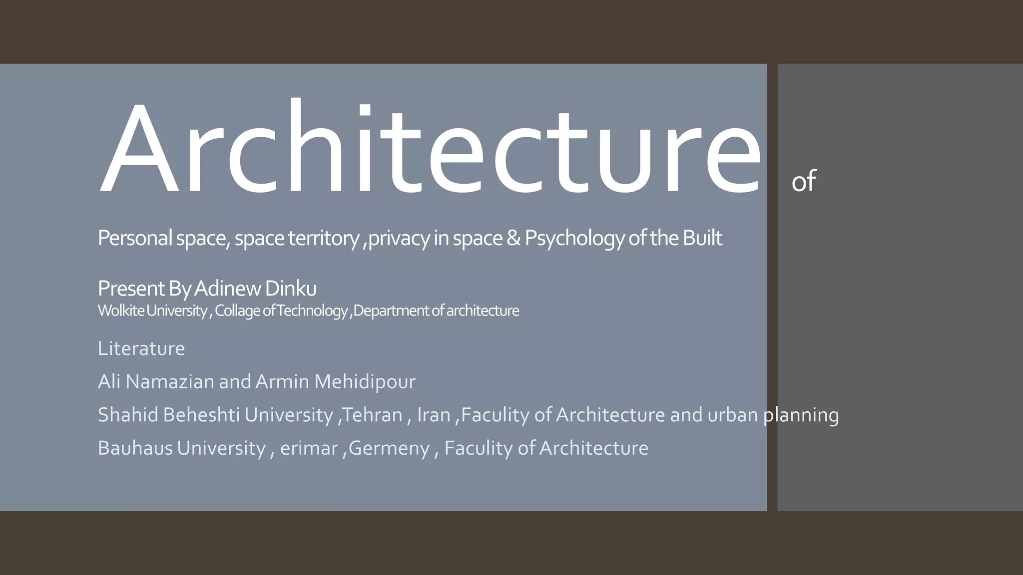 Pesonal space , territory ,crowding ,privacy and psychology of space with in built environment ...