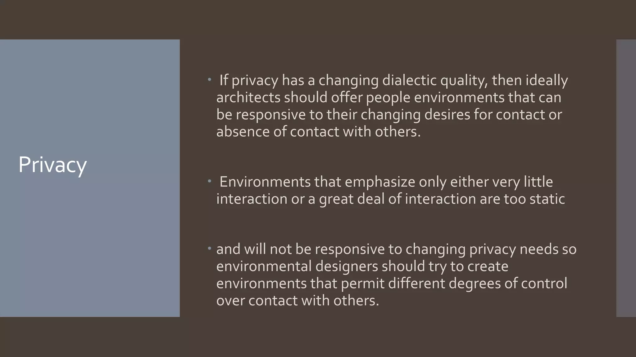 Pesonal space , territory ,crowding ,privacy and psychology of space ...