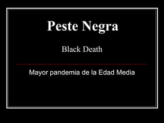 PESTE NEGRA | PPT | Infectious Diseases | Diseases and Conditions