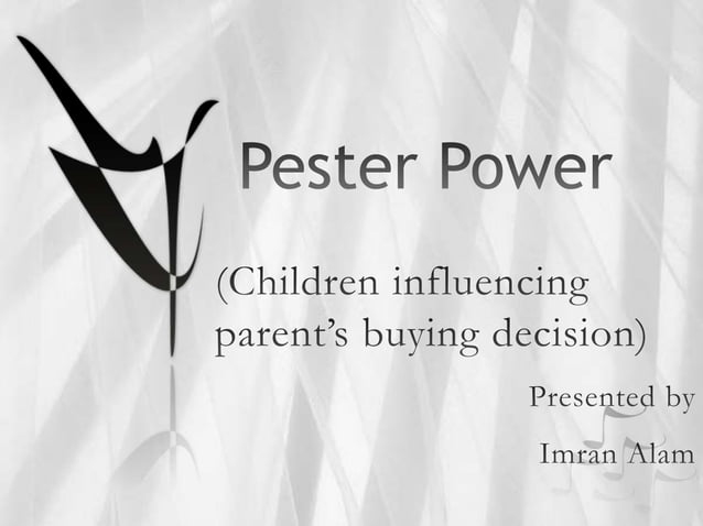 Pester power | PPTX | Family/Children | Genres