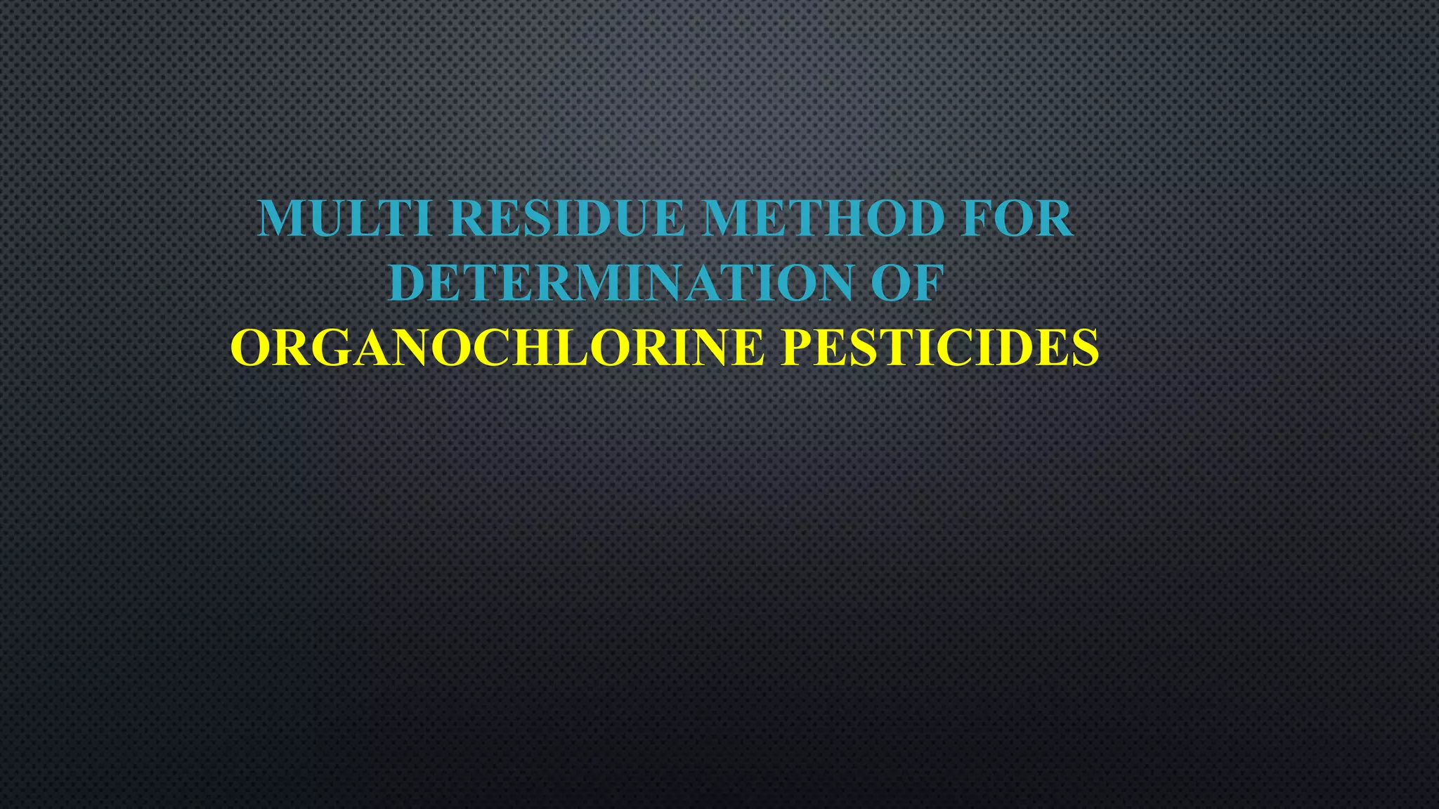 Pesticide residue analysis | PPTX
