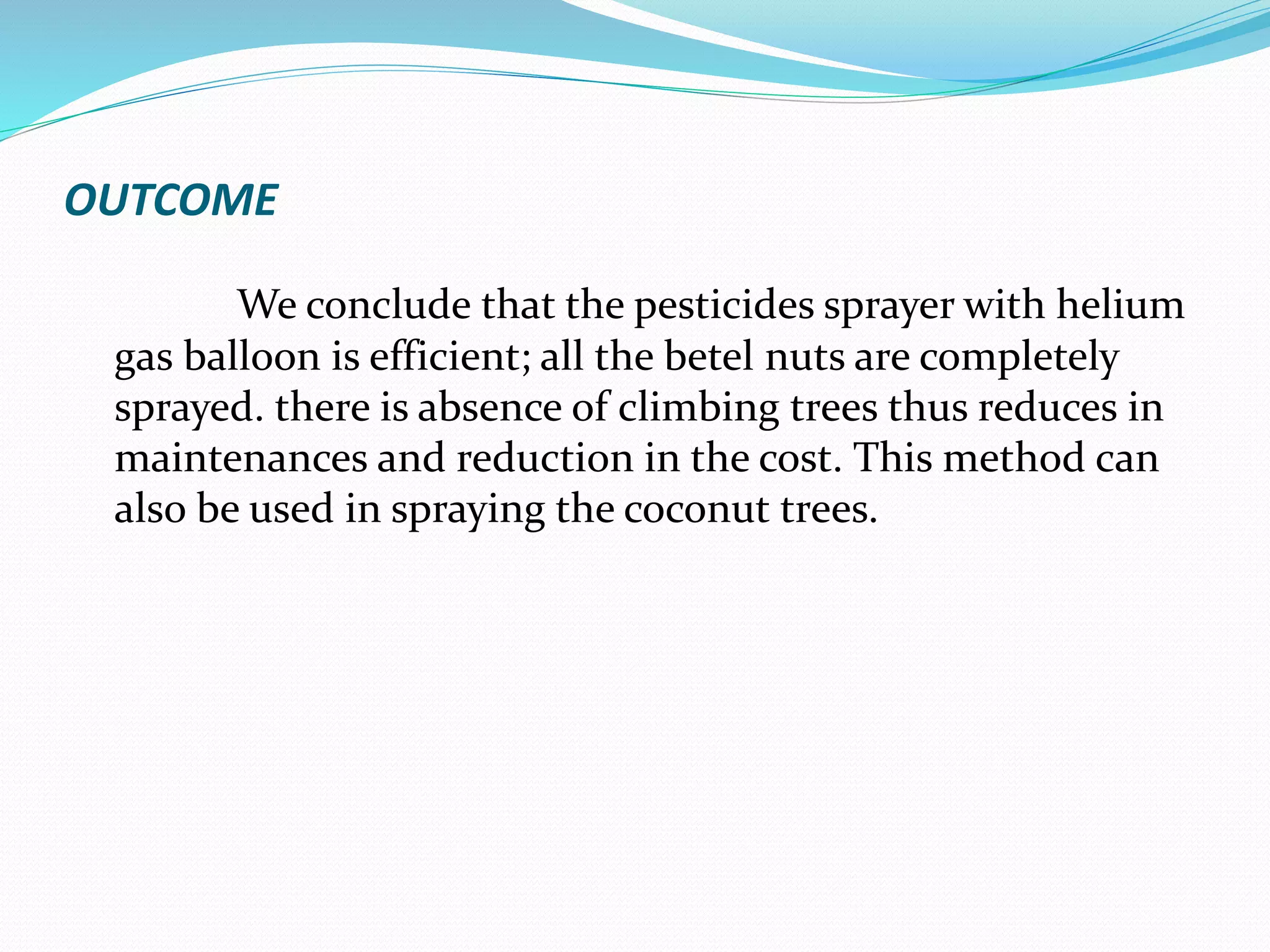 Pesticides sprayer on arecanut tree using helium gas | PPT