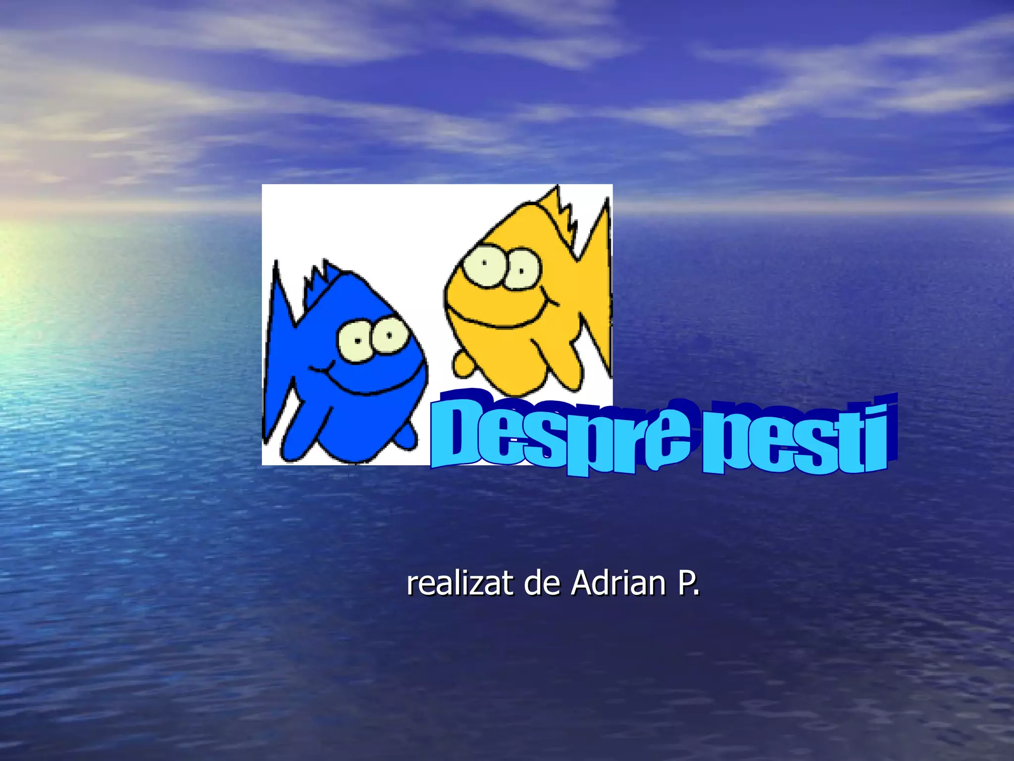 Despre pesti AdrianP | PPT