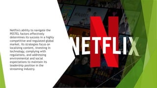PESTLE ANALYSIS OF NETFLIXfffffffffff.pptx