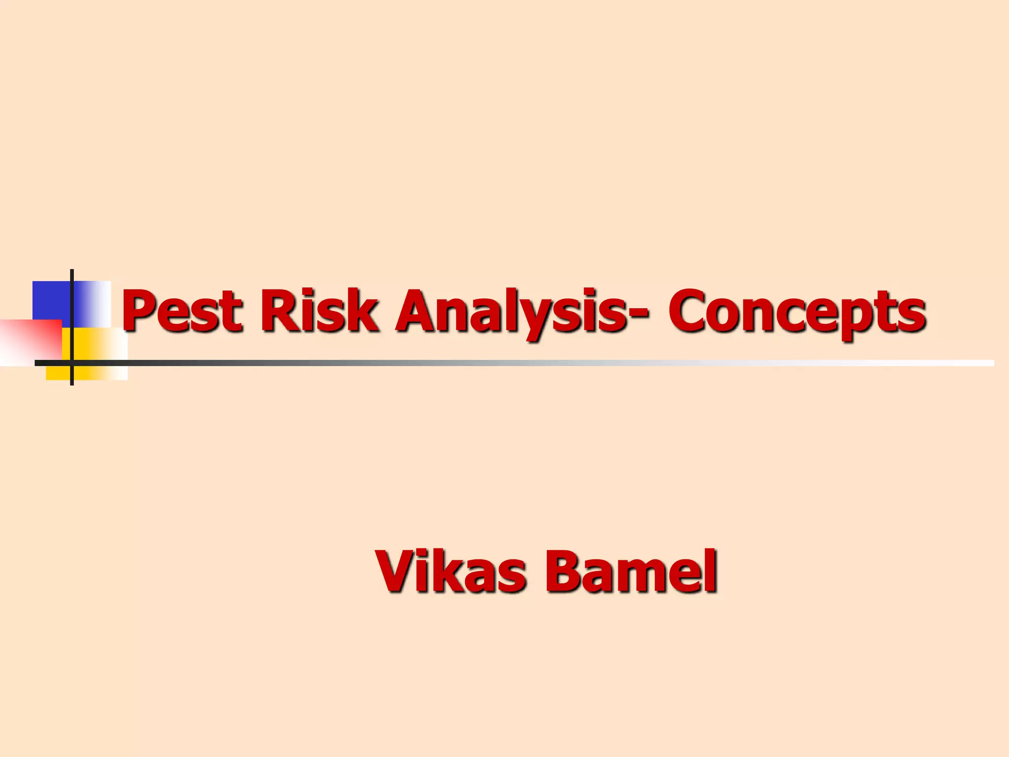 Pest risk analysis concepts by Vikas Bamel (2011) | PPT