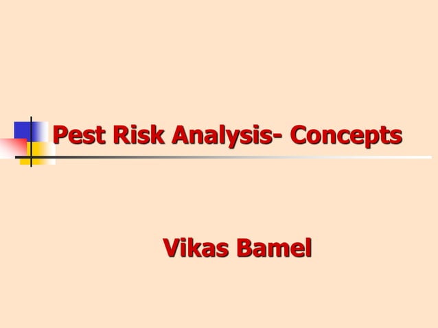 Pest risk analysis concepts by Vikas Bamel (2011) | PPT