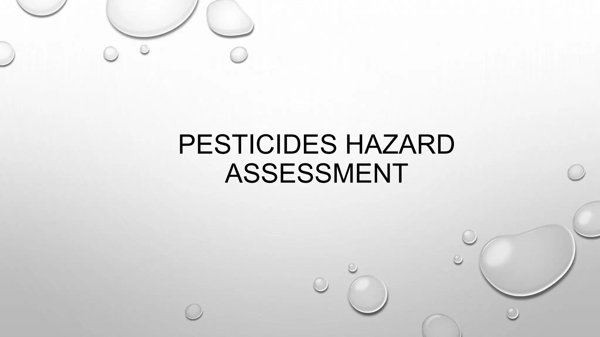 Pesticide Hazard Assessment | PPTX