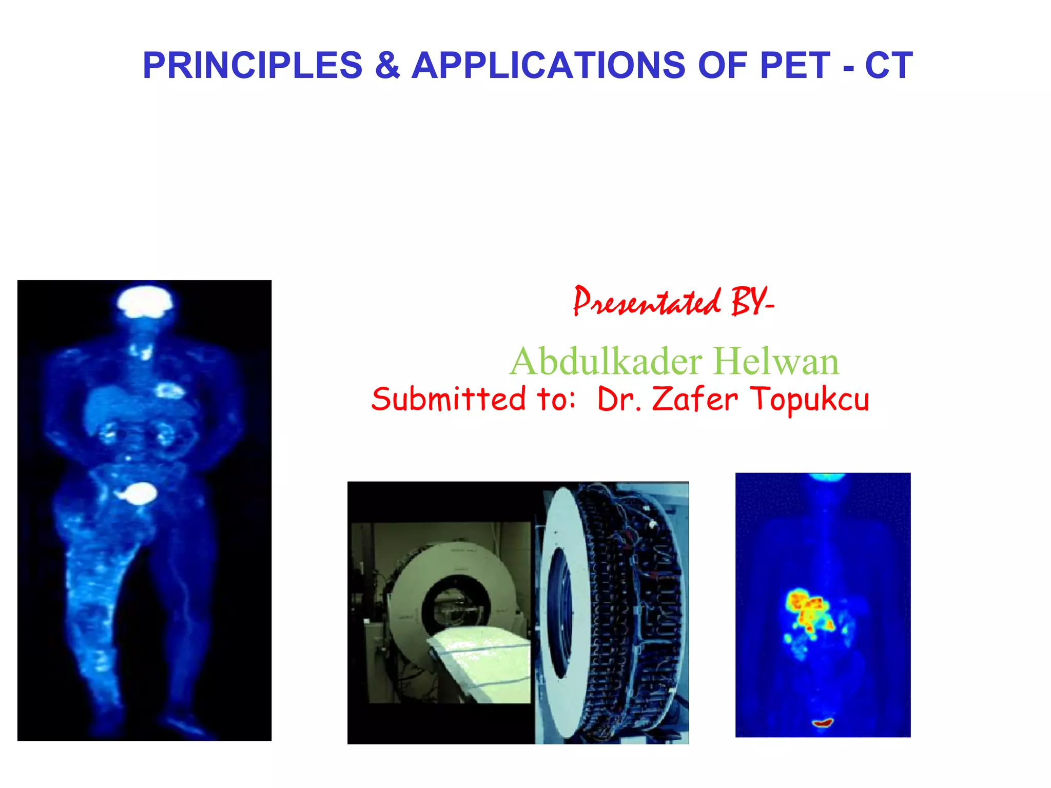 PET-CT Scan(Principles and Basics) | PDF